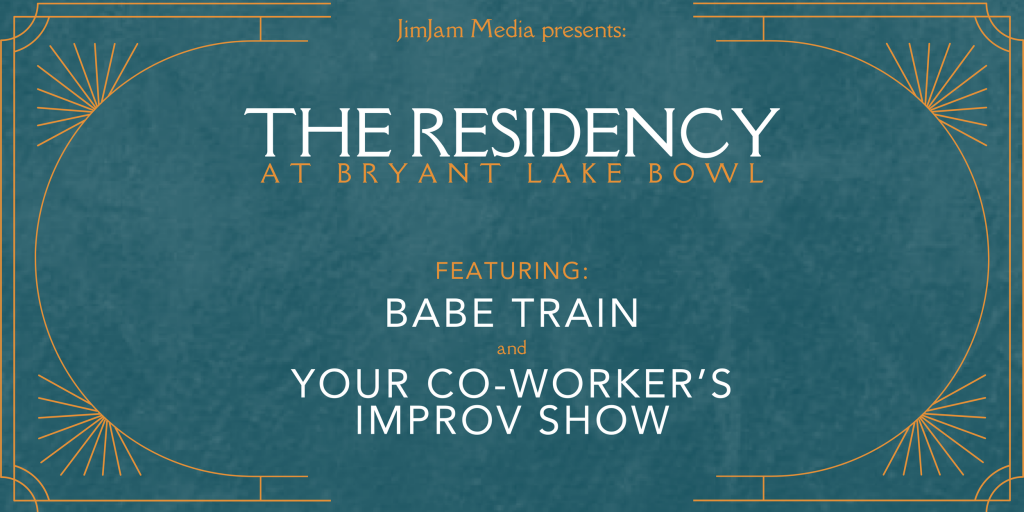 Bryant Lake Bowl Theater: The Residency at BLB feat. Babe Train & Your Co-Worker’s Improv Show