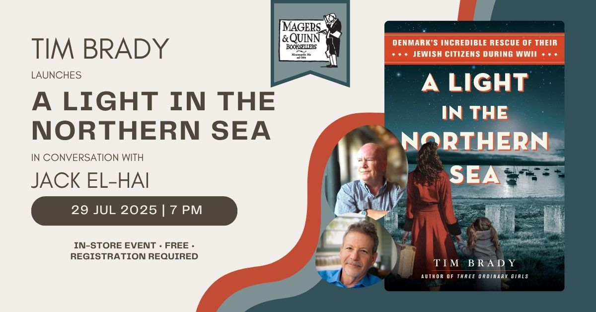 Magers & Quinn: Tim Brady launches A Light in the Northern Sea